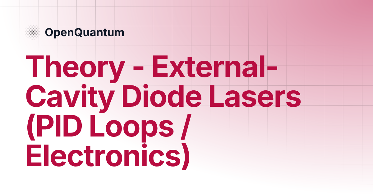 Theory - External-Cavity Diode Lasers (PID Loops / Electronics ...