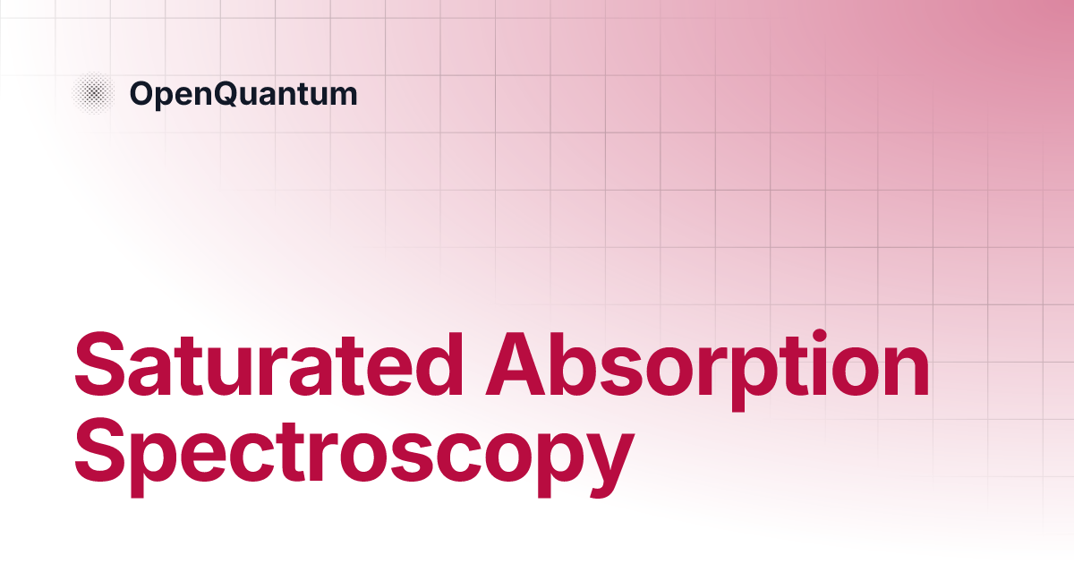 Saturated Absorption Spectroscopy | OpenQuantum