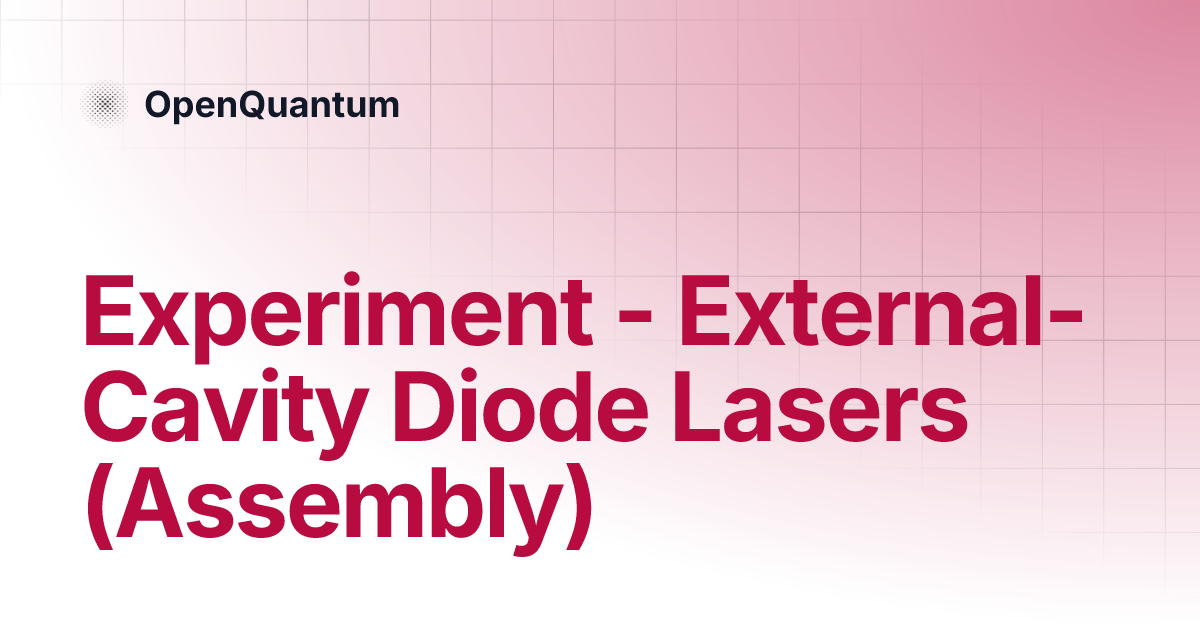Experiment - External-Cavity Diode Lasers (Assembly) | OpenQuantum